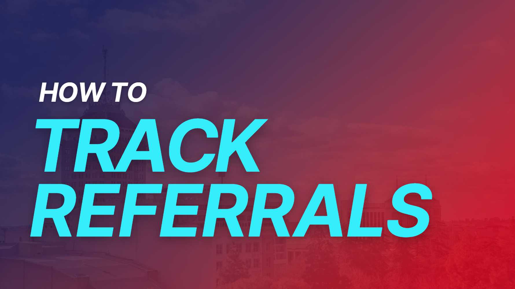 How to Track Referrals - Refer2Grow